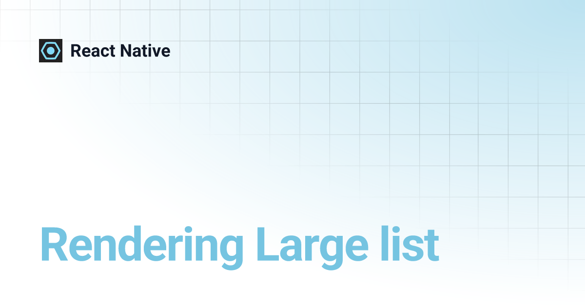 Rendering Large list | React Native